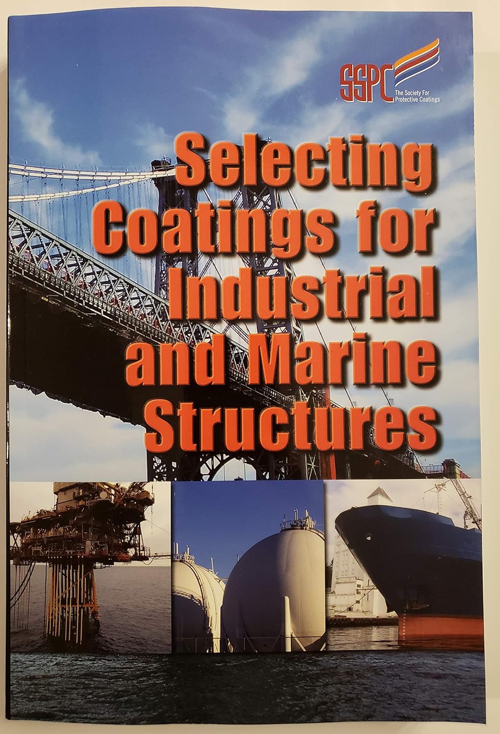 Selecting Coatings for Industrial and Marine Structures: SSPC - The ...