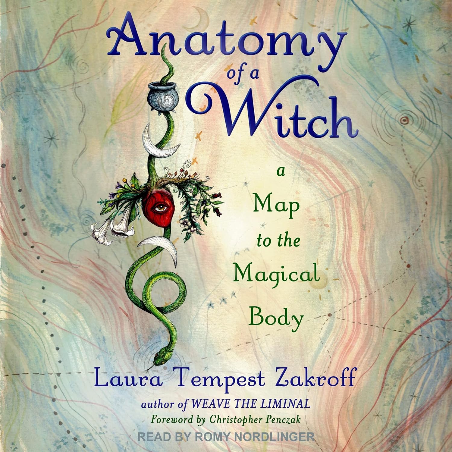 Anatomy of a Witch: A Map to the Magical Body: Zakroff, Laura Tempest ...