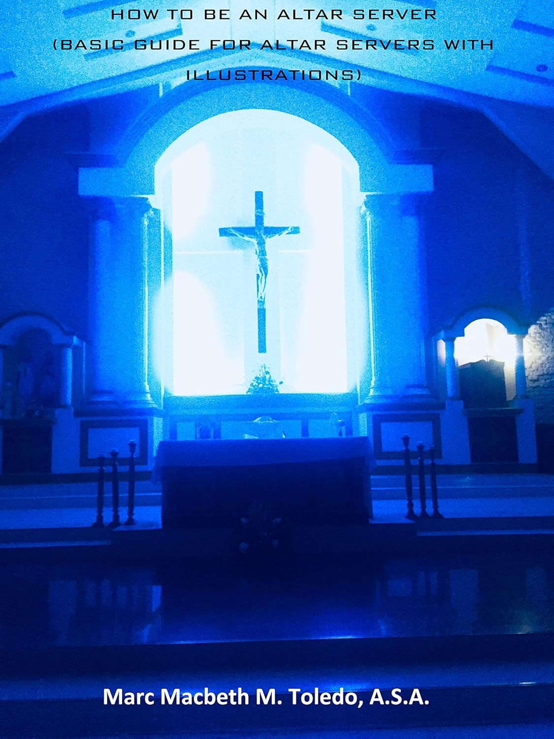 Amazon.com: How to be an Altar Server: Basic guide for Altar Servers ...