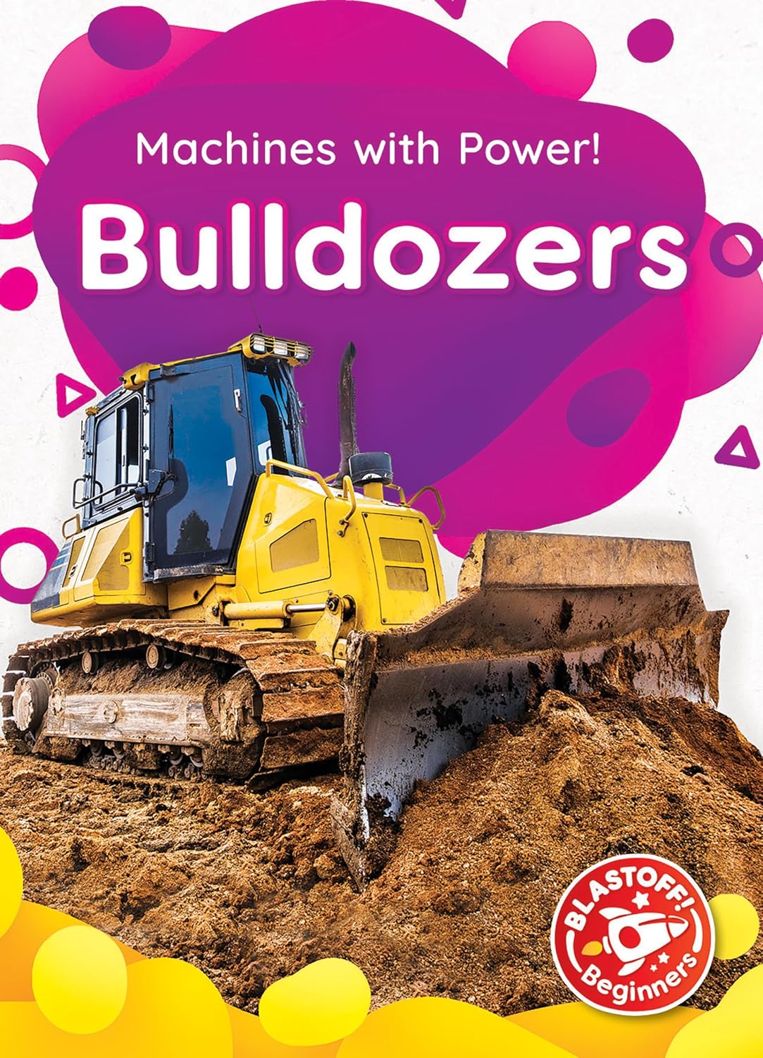 Bulldozers (Machines with Power!): Christina Leaf: 9781681038063 ...
