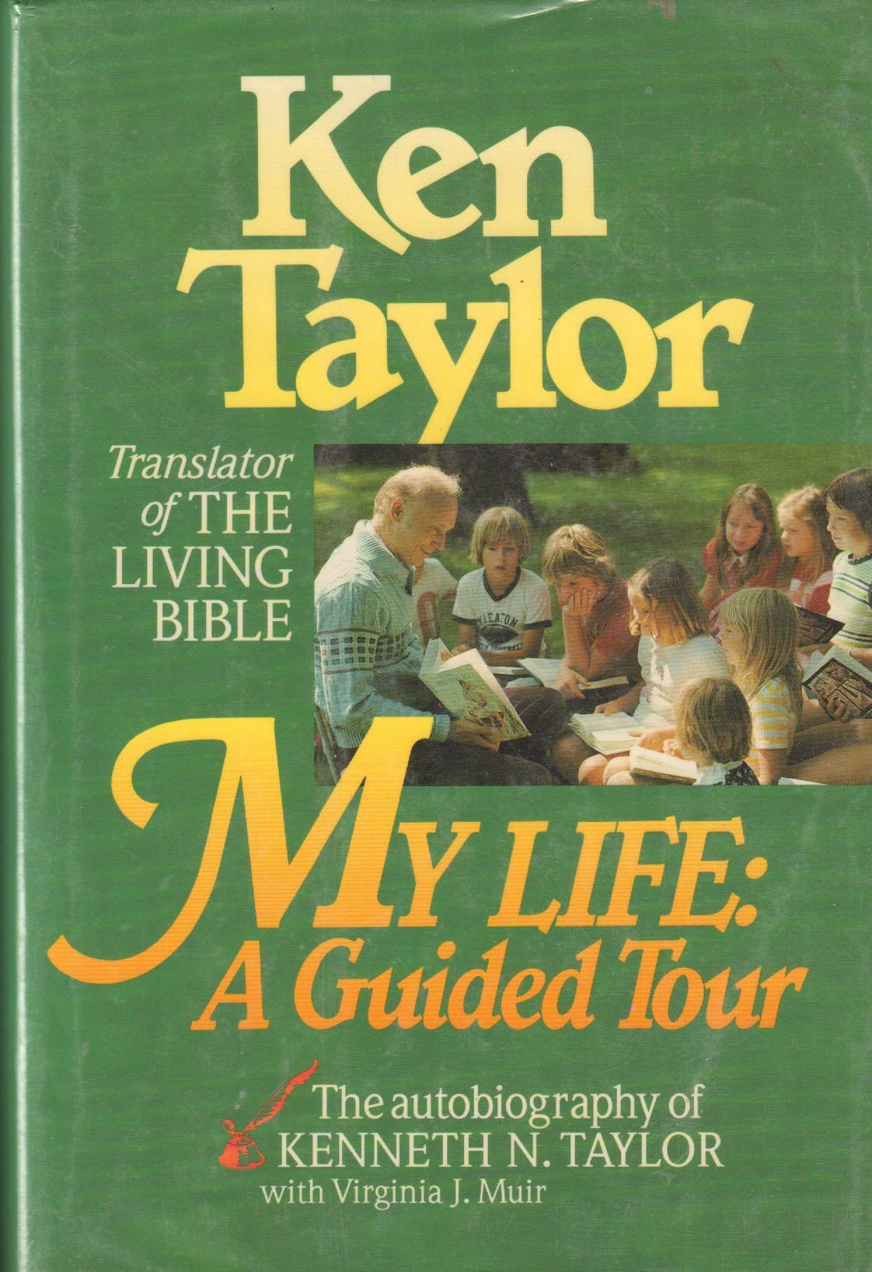 My Life: A Guided Tour (The Autobiography of Kenneth N. Taylor): Muir ...