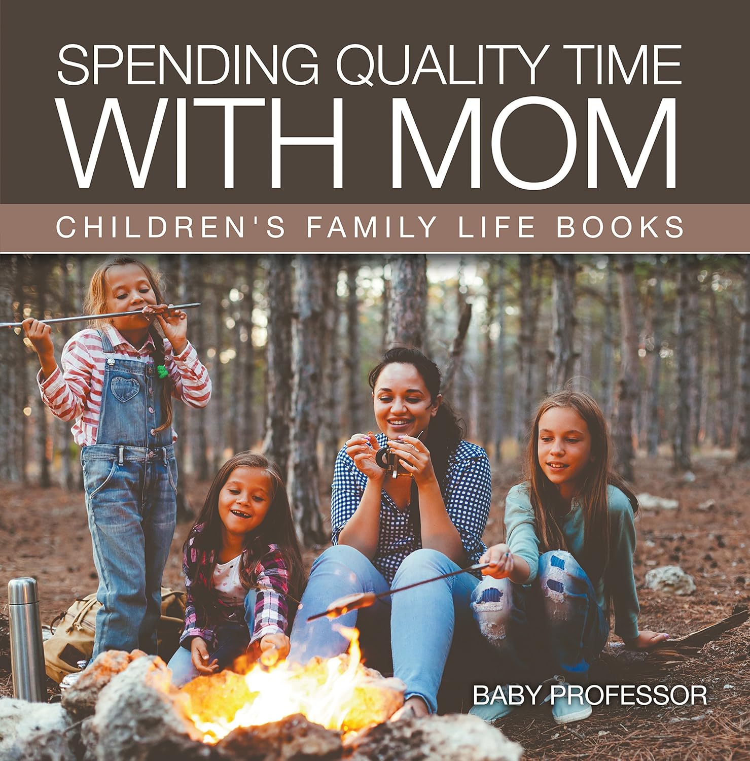 Amazon.com: Spending Quality Time with Mom- Children's Family Life ...