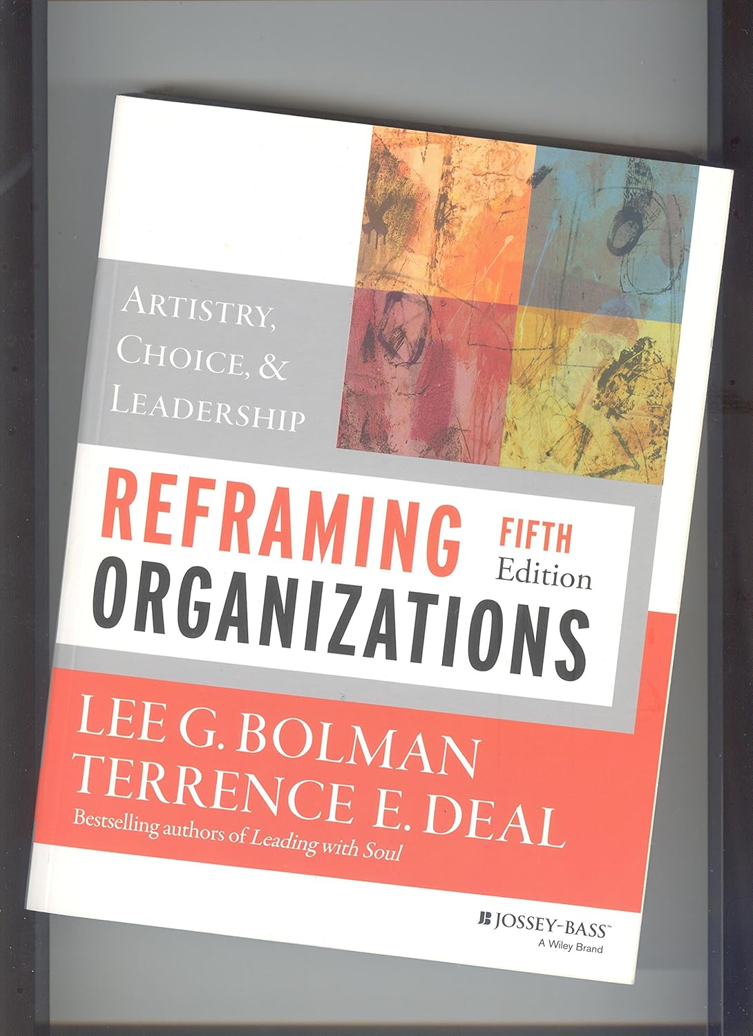 Reframing Organizations: Artistry, Choice, and Leadership: Bolman, Lee ...