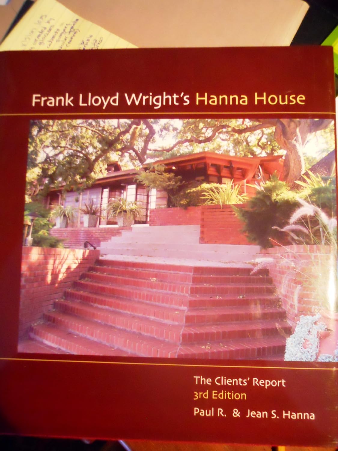 Frank Lloyd Wright's Hanna House: The Clients' Report 3rd Editon : Paul ...