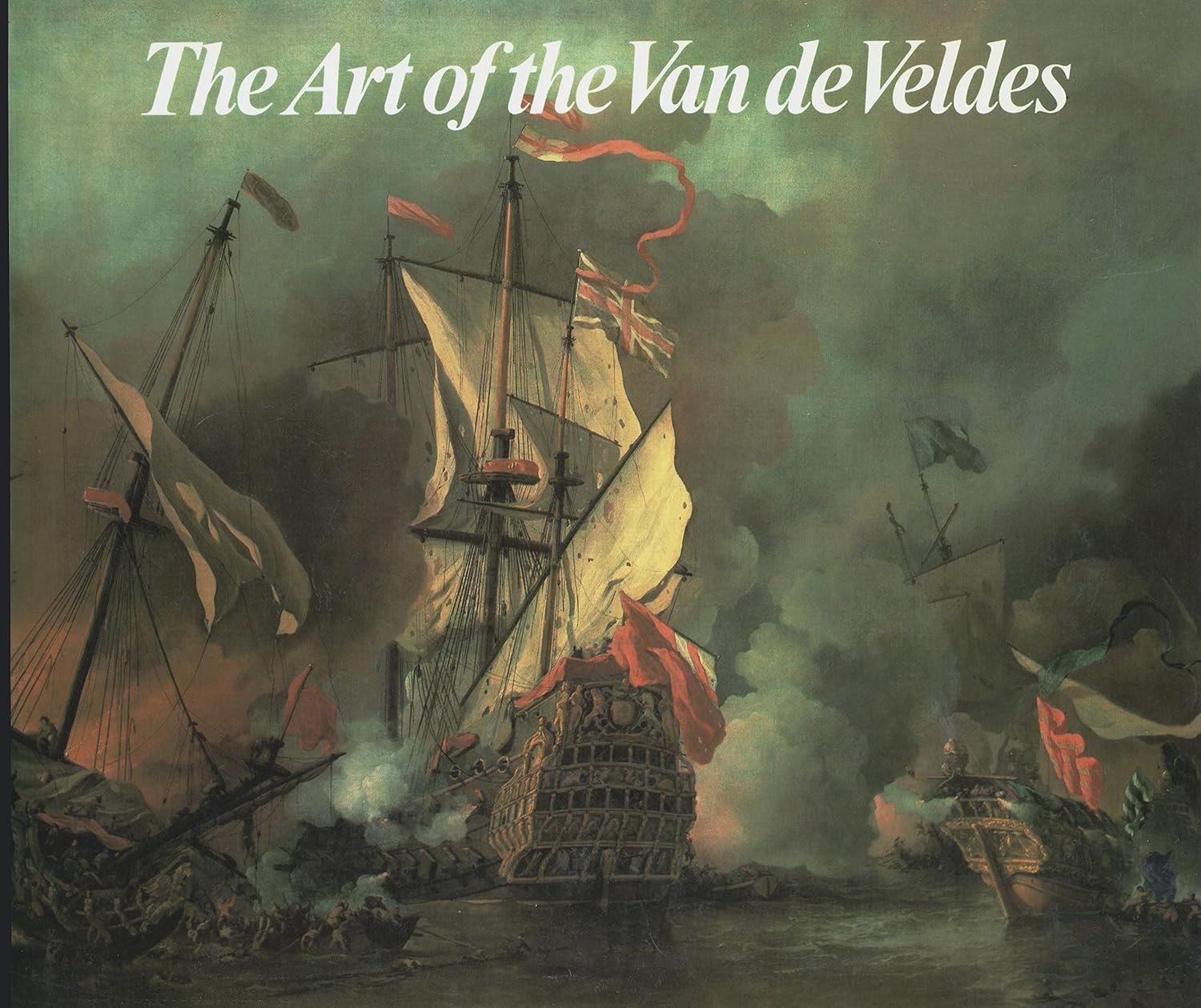 The Art of the Van de Veldes: Paintings and Drawings by the Great Dutch ...