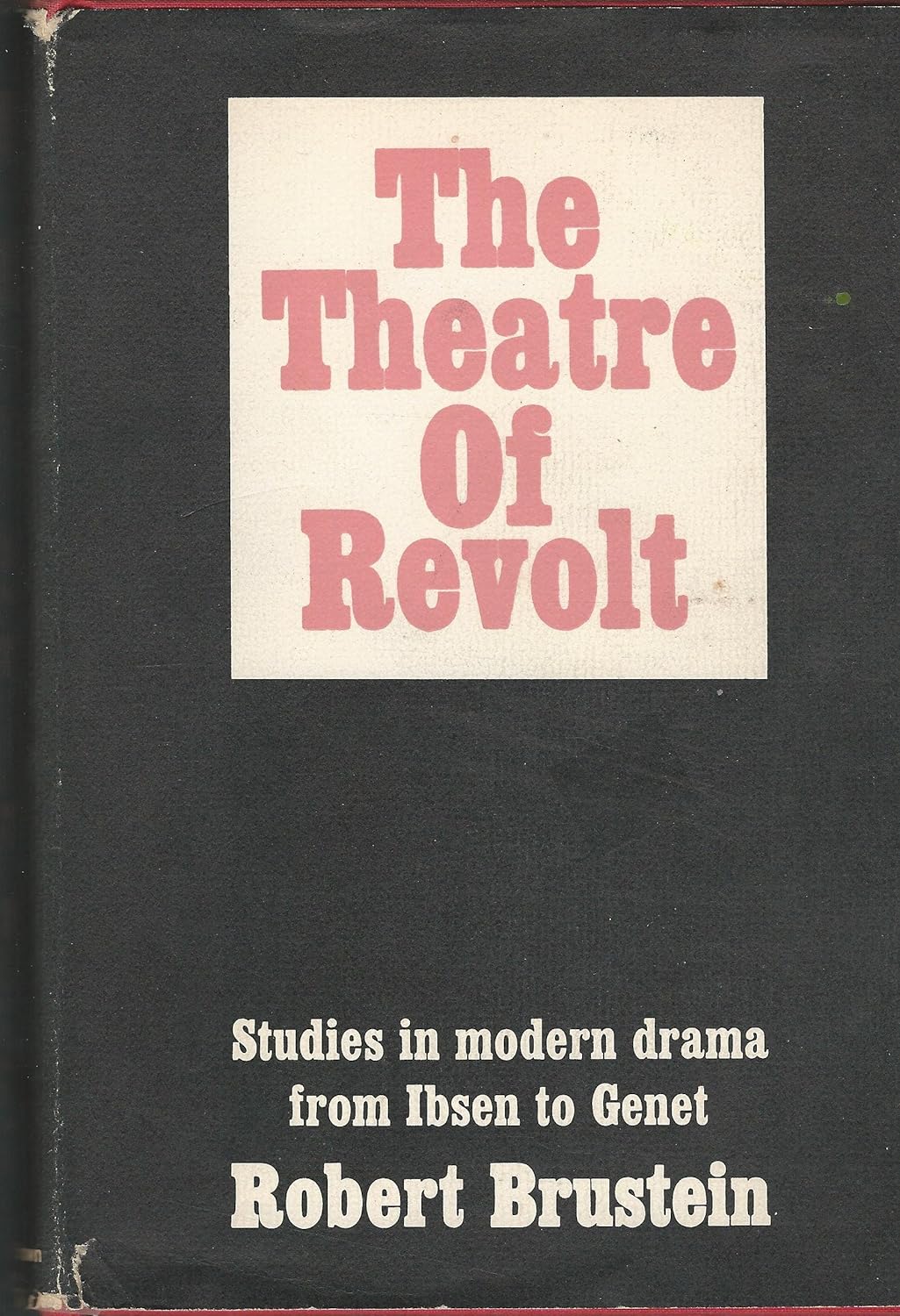The Theatre of Revolt: Brustein, Robert: Amazon.com: Books