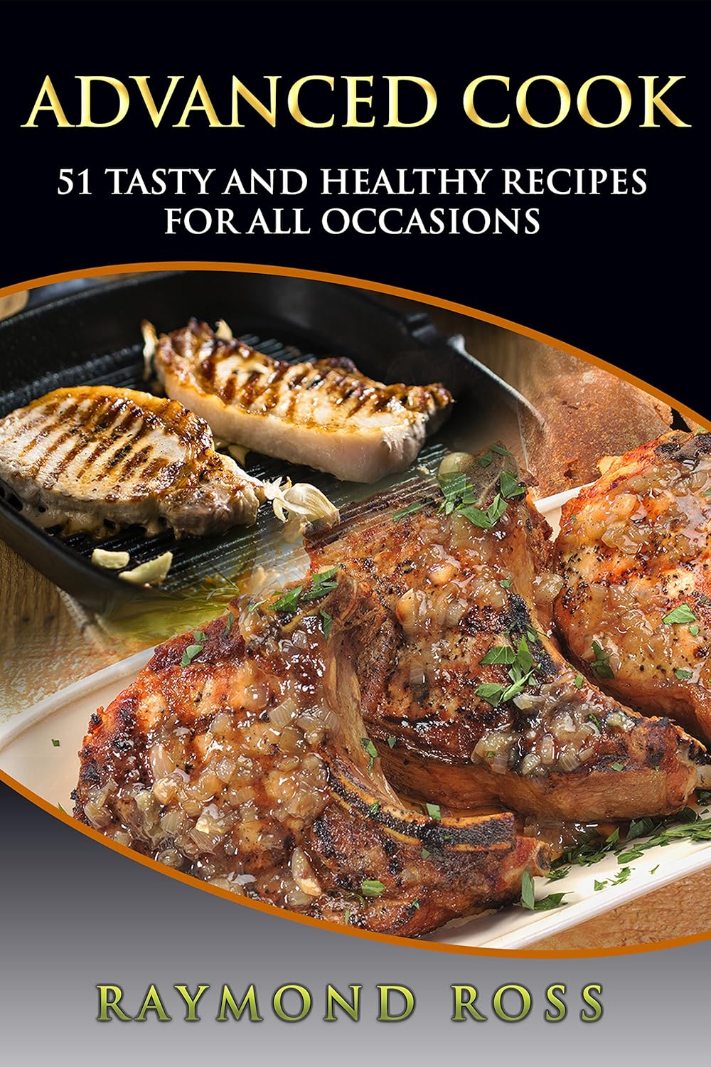 Advanced Cook: 51 Tasty and Healthy Recipes for All Occasions eBook ...
