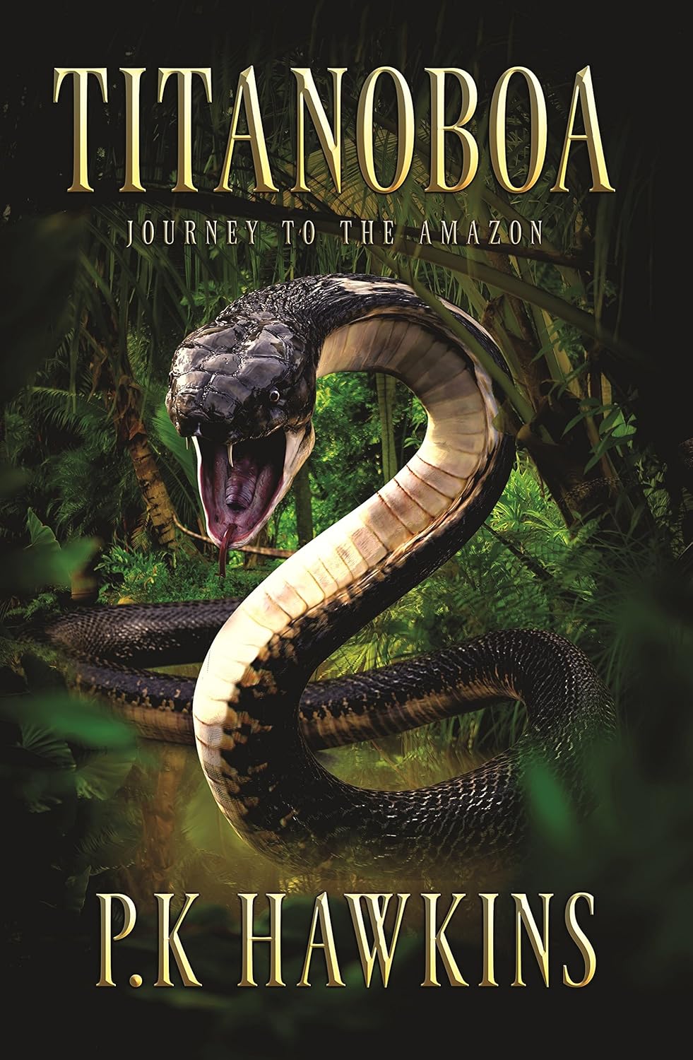 Titanoboa: Journey To The Amazon (English Edition) eBook : Hawkins, P.K ...