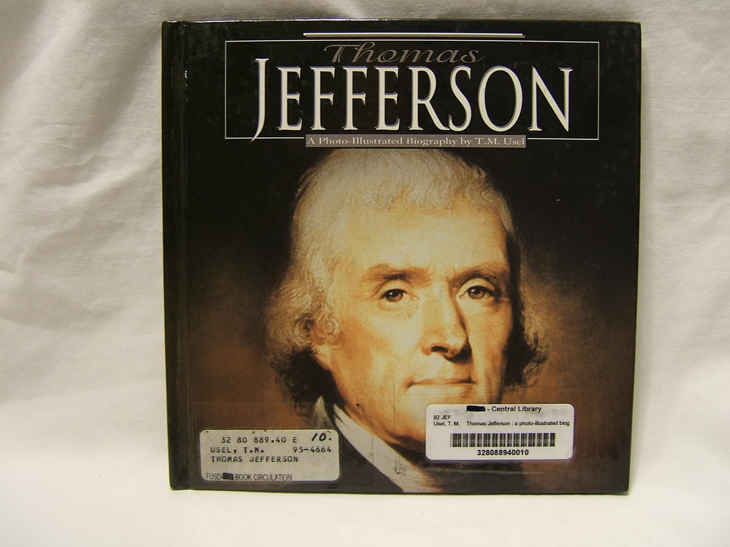 Thomas Jefferson: A Photo-Illustrated Biography (Photo-Illustrated ...