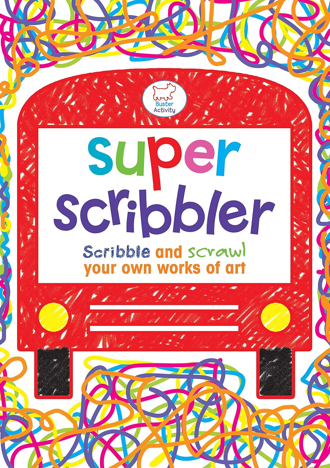 Super Scribbler: Scribble and Scrawl Your Own Works of Art (Buster ...