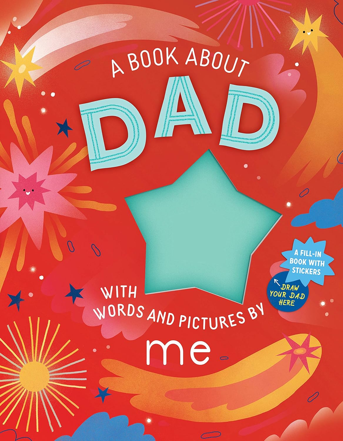 A Book about Dad with Words and Pictures by Me: A Fill-in Book with ...