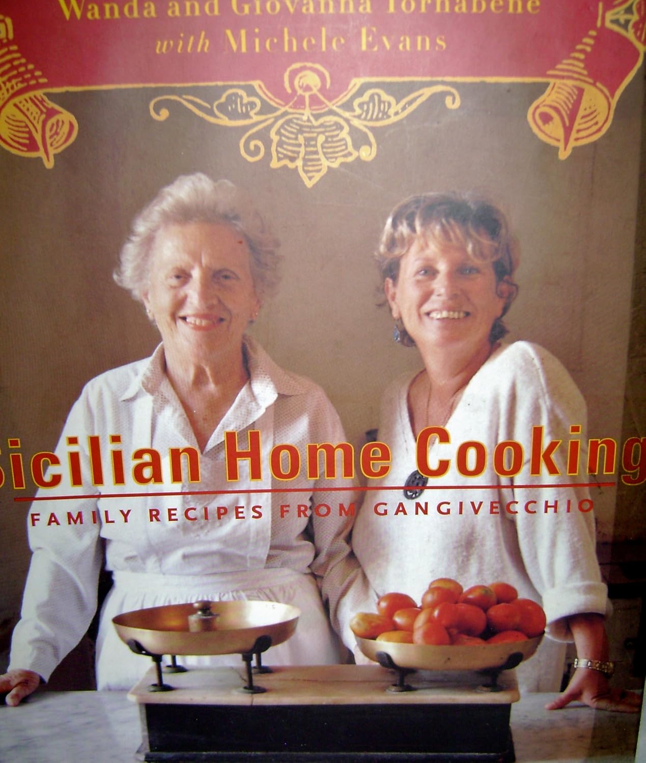 Sicilian Home Cooking: Family Recipes from Gangivecchio: Tornabene ...