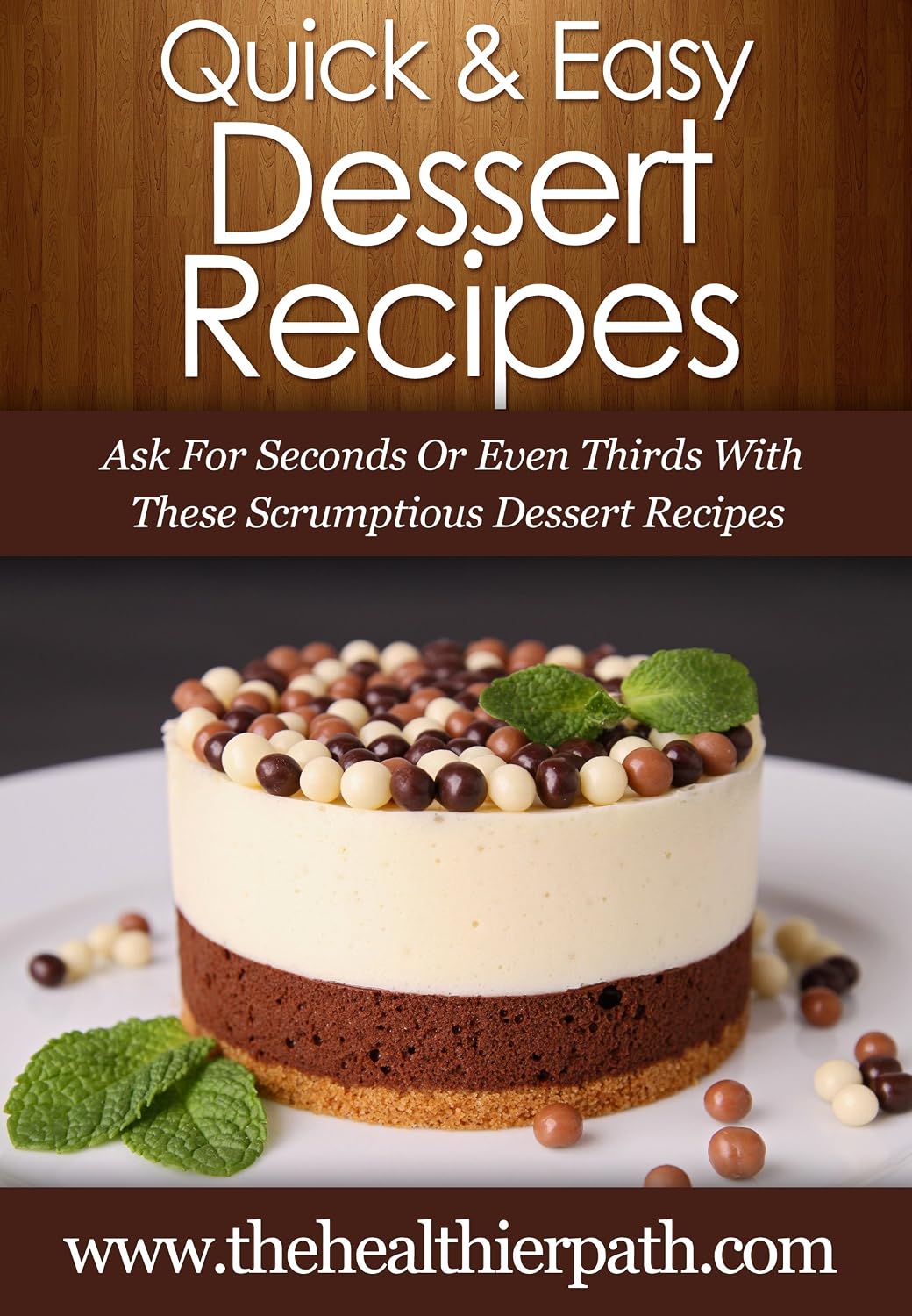 Dessert Recipes: Ask For Seconds Or Even Thirds With These Scrumptious ...