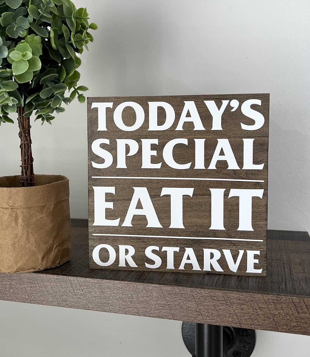 Amazon.com : Eat It Special Today Or Starve Wood Sign, Kitchen Decor ...
