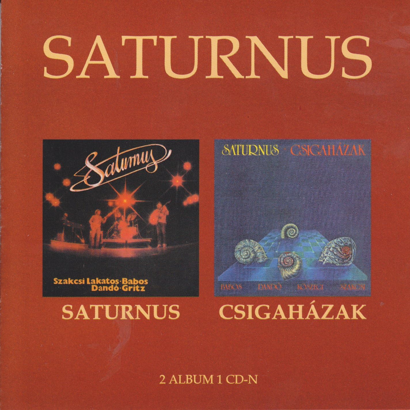 Saturnus-Csigahazak: Babos, Gyula, Dando, Peter, Gritz, Peter, Szakcsi ...