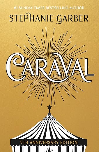 Caraval: 5th Anniversary Edition with a stunning foiled jacket : Garber ...