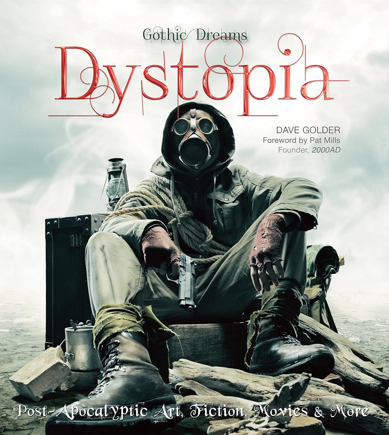 Dystopia: Post-Apocalyptic Art, Fiction, Movies & More (Gothic Dreams ...