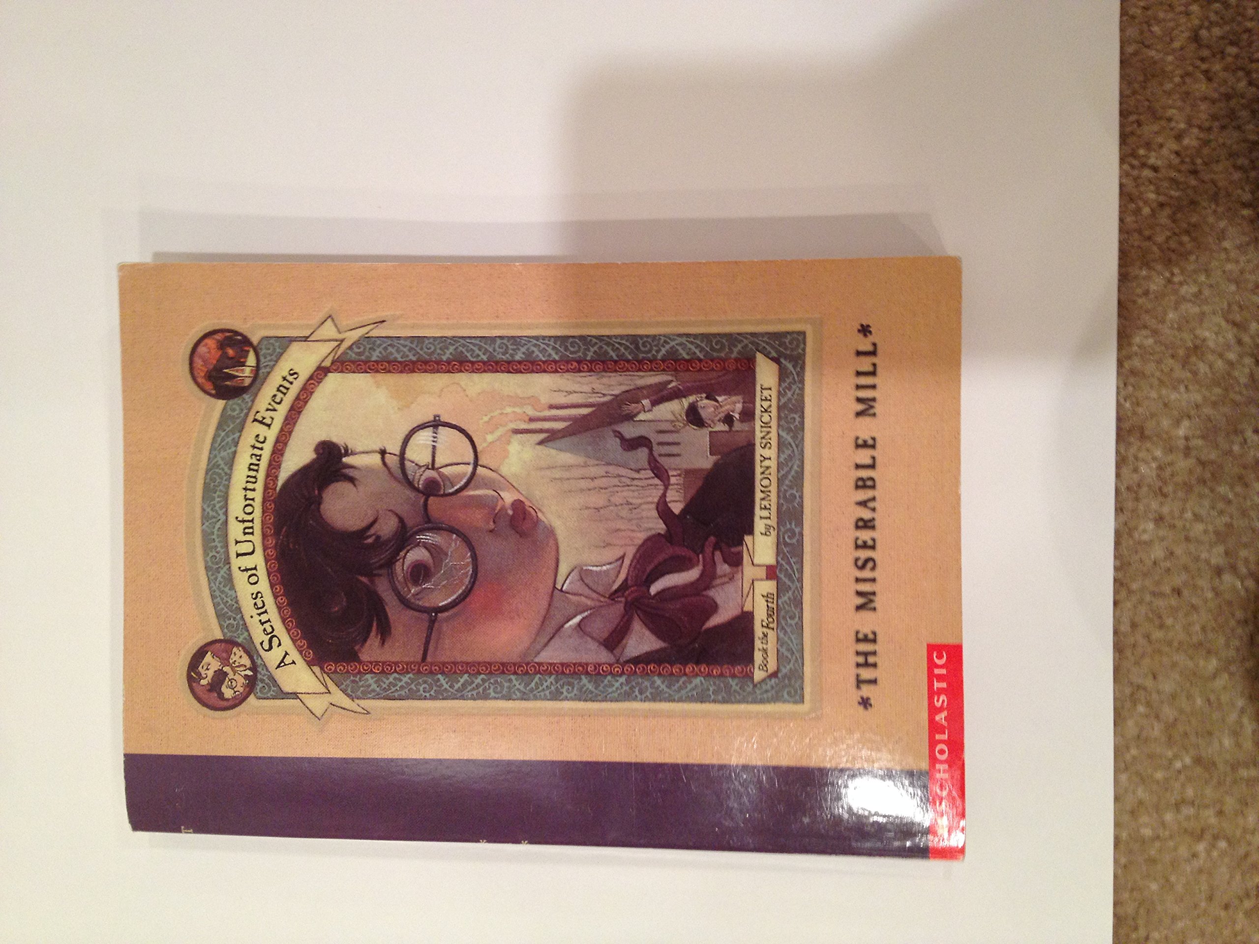 The Miserable Mill (A Series of Unfortunate Events, Book 4): Snicket ...