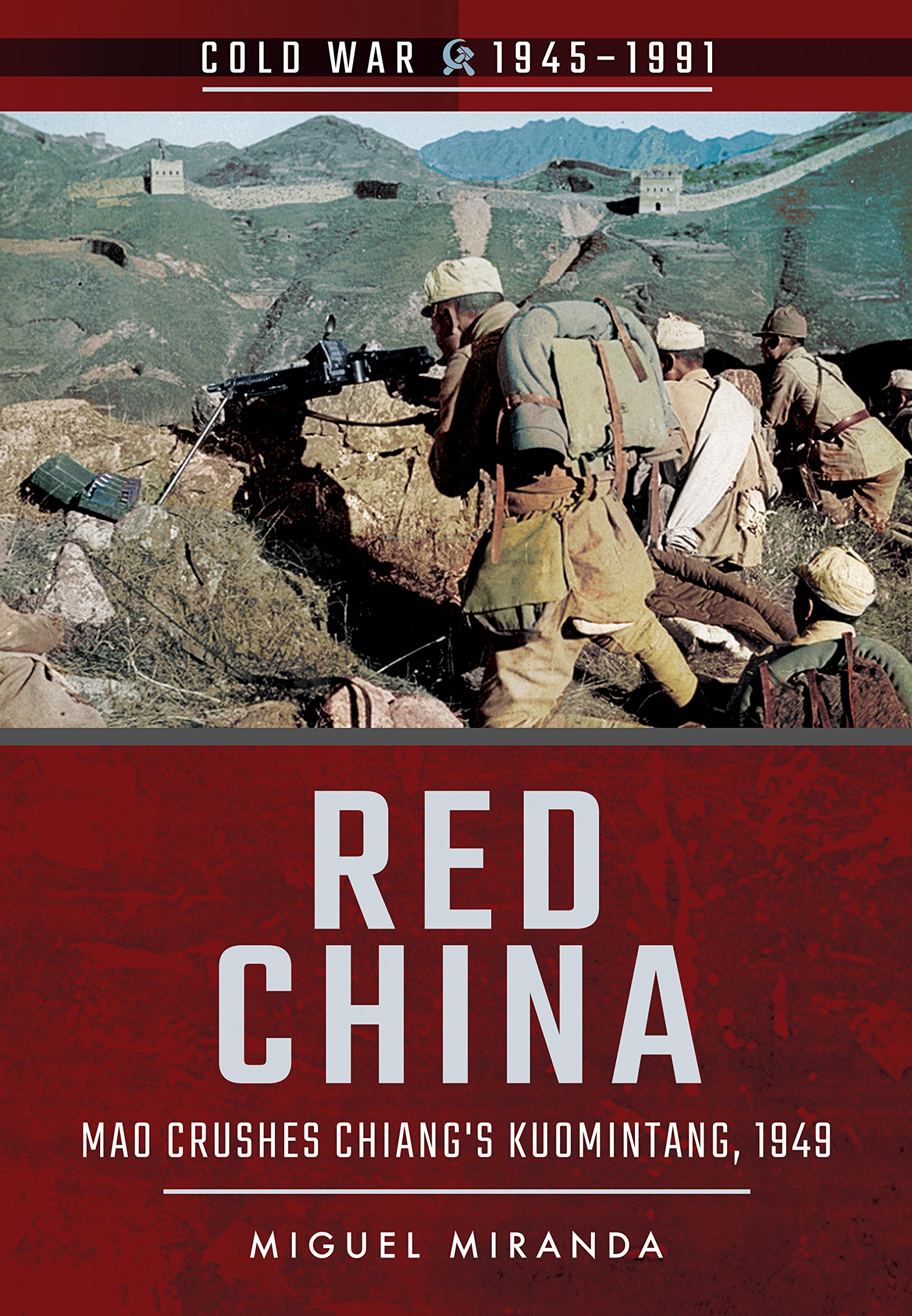 Red China: Mao Crushes Chiang's Kuomintang, 1949 (Cold War 1945–1991 ...