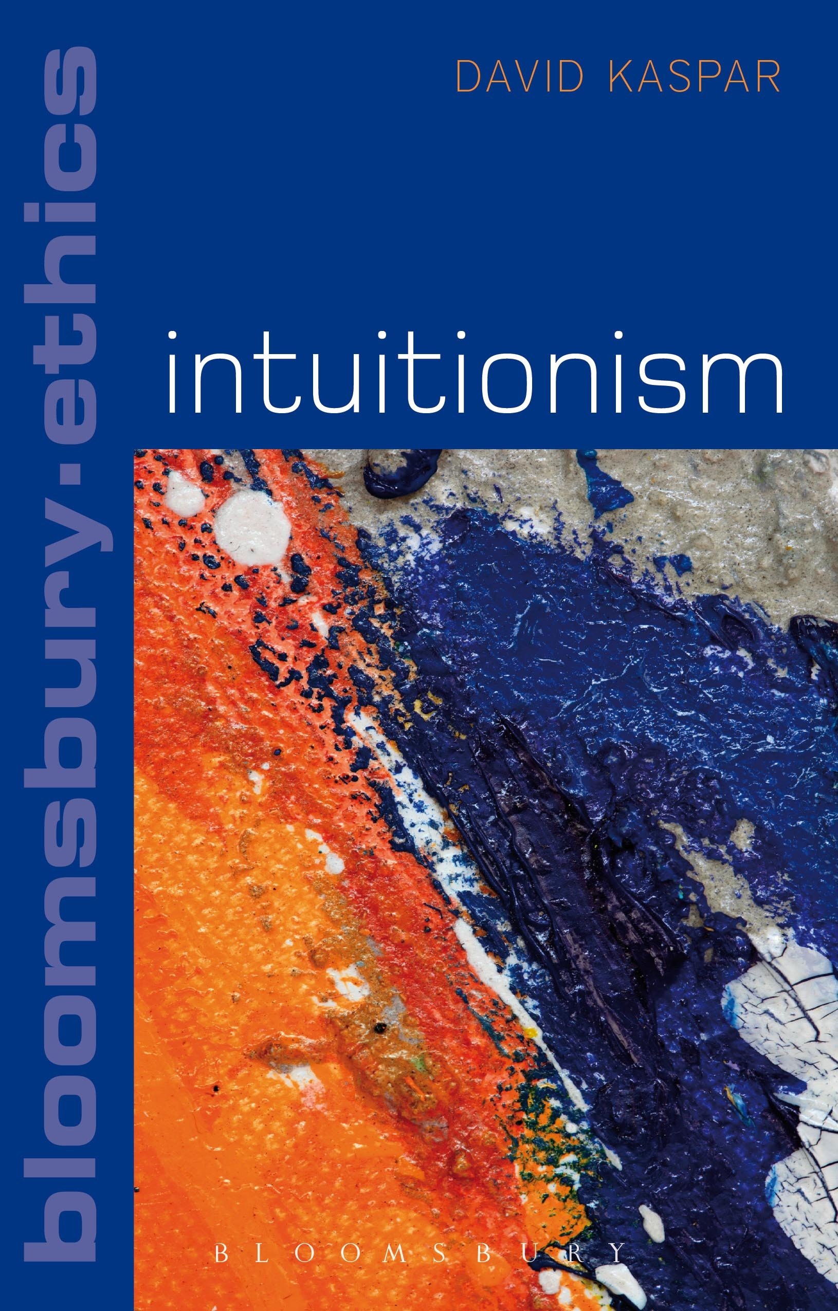 Amazon.com: Intuitionism (Bloomsbury Ethics): 9781441179548: Kaspar ...