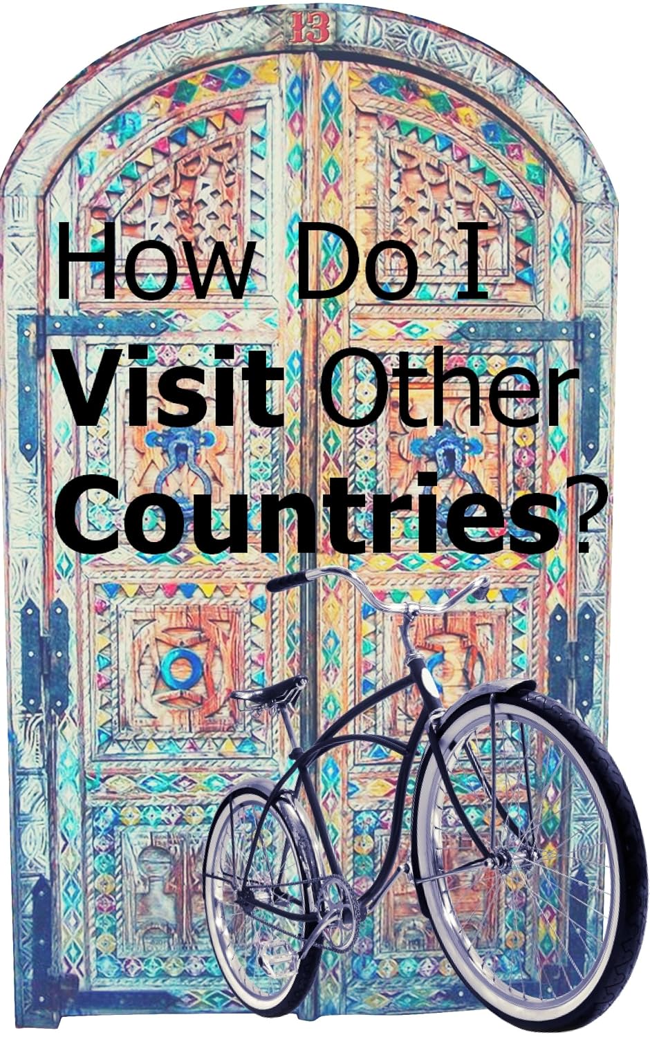 How Do I Visit Other Countries? Doors to Open Minds - Kindle edition by ...