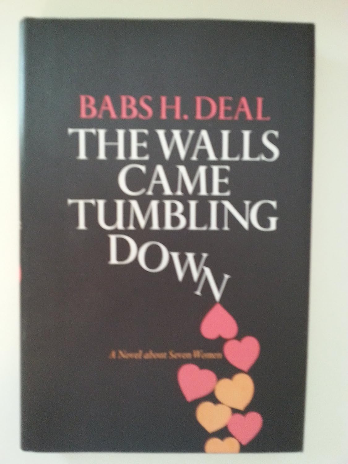 The Walls Came Tumbling Down: Babs H. Deal: Amazon.com: Books