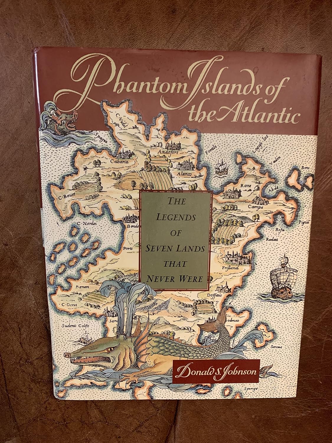 Phantom Islands of the Atlantic: The Legends of Seven Lands That Never ...