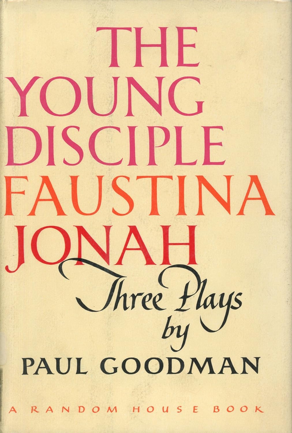 Three Plays: The Young Disciple, Faustina, Jonah: Goodman, Paul: Amazon ...