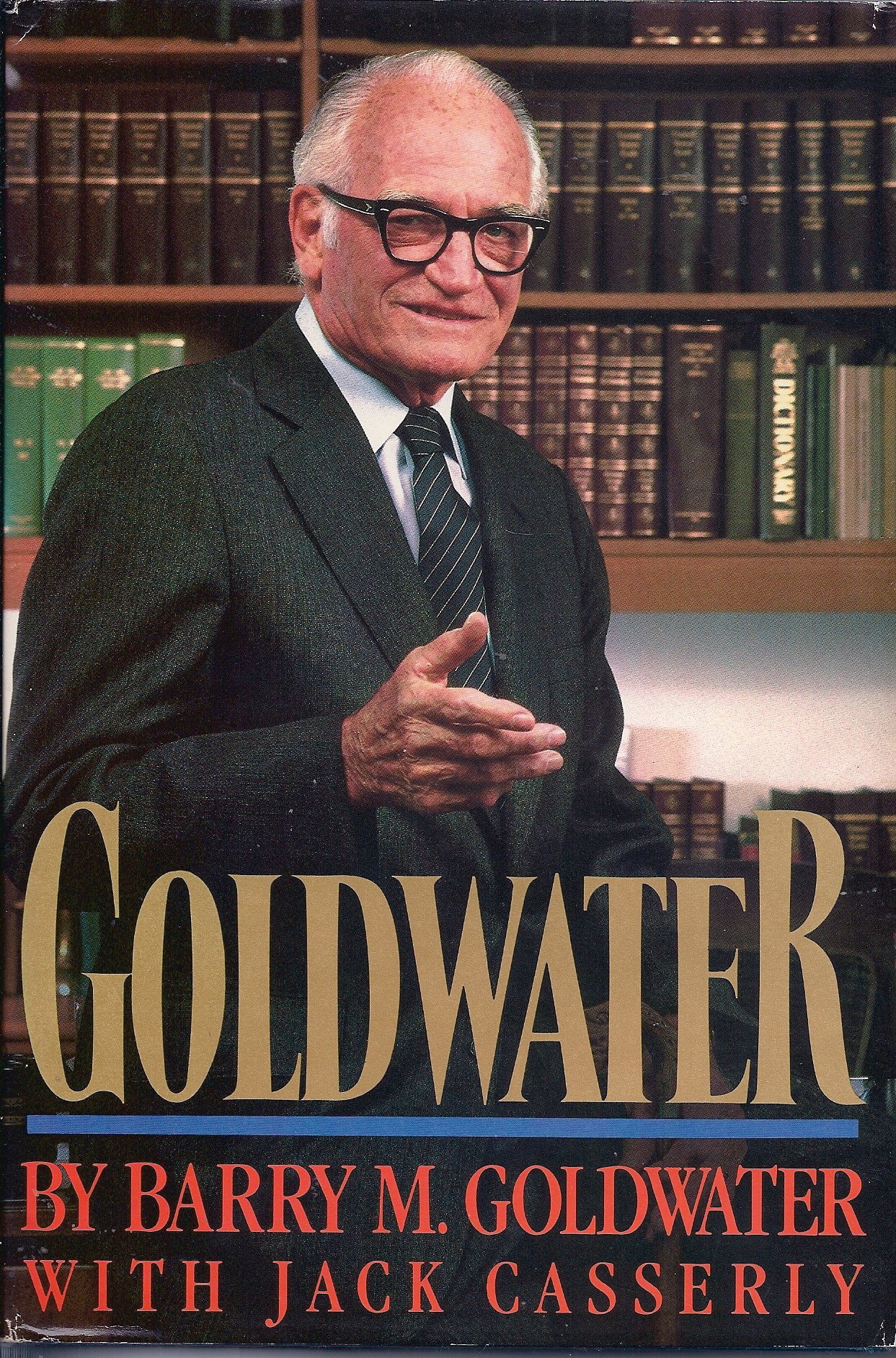 Goldwater: Barry Goldwater, Jack Casserly: 9780385239479: Amazon.com: Books