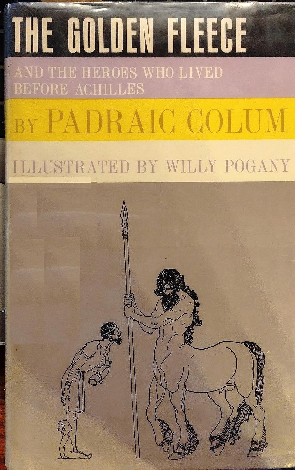The Golden Fleece and the Heroes Who Lived Before Achilles: Padraic ...