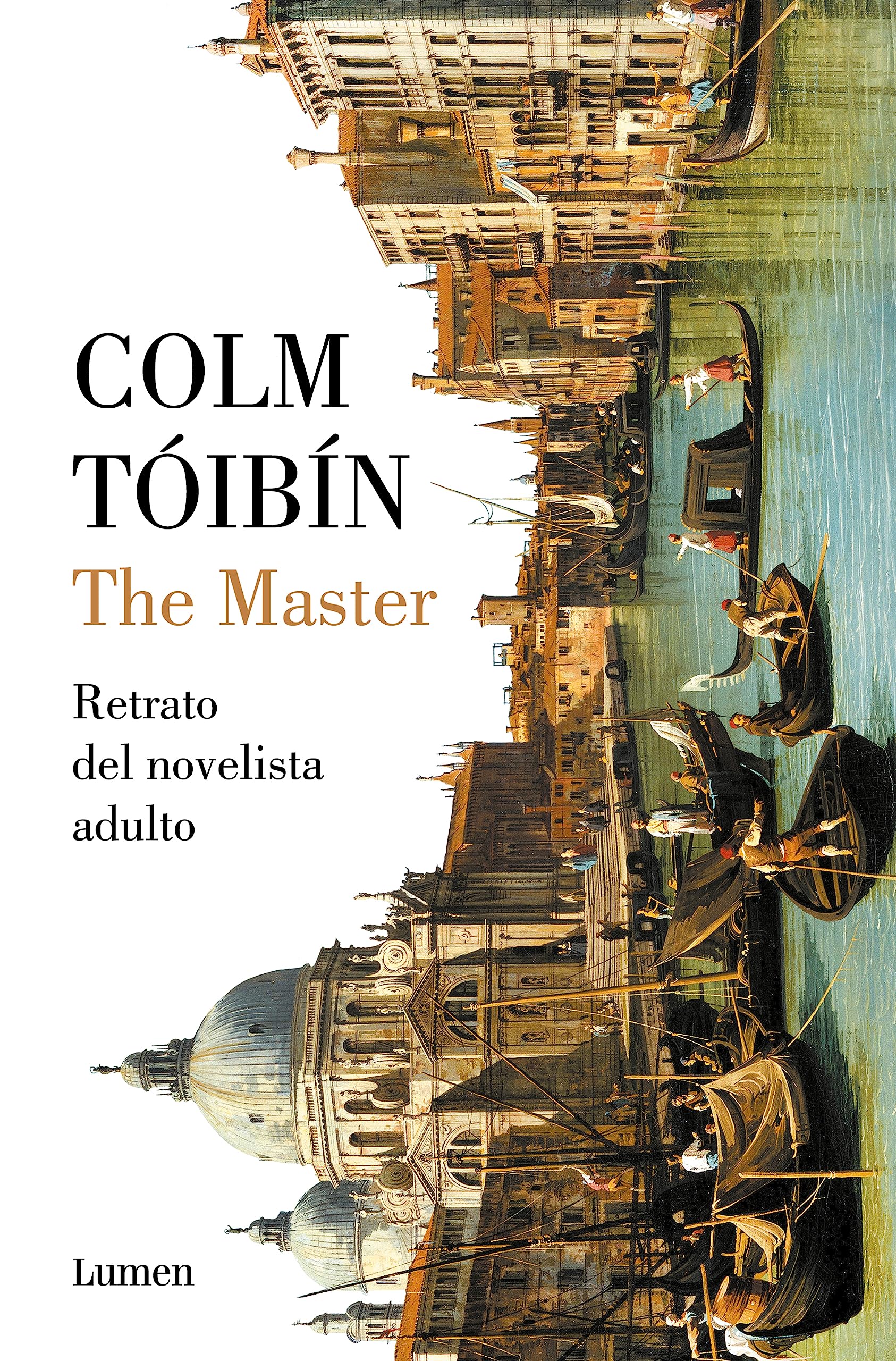 The Master : retrato del novelista adulto: Amazon.co.uk: Tóibín, Colm ...