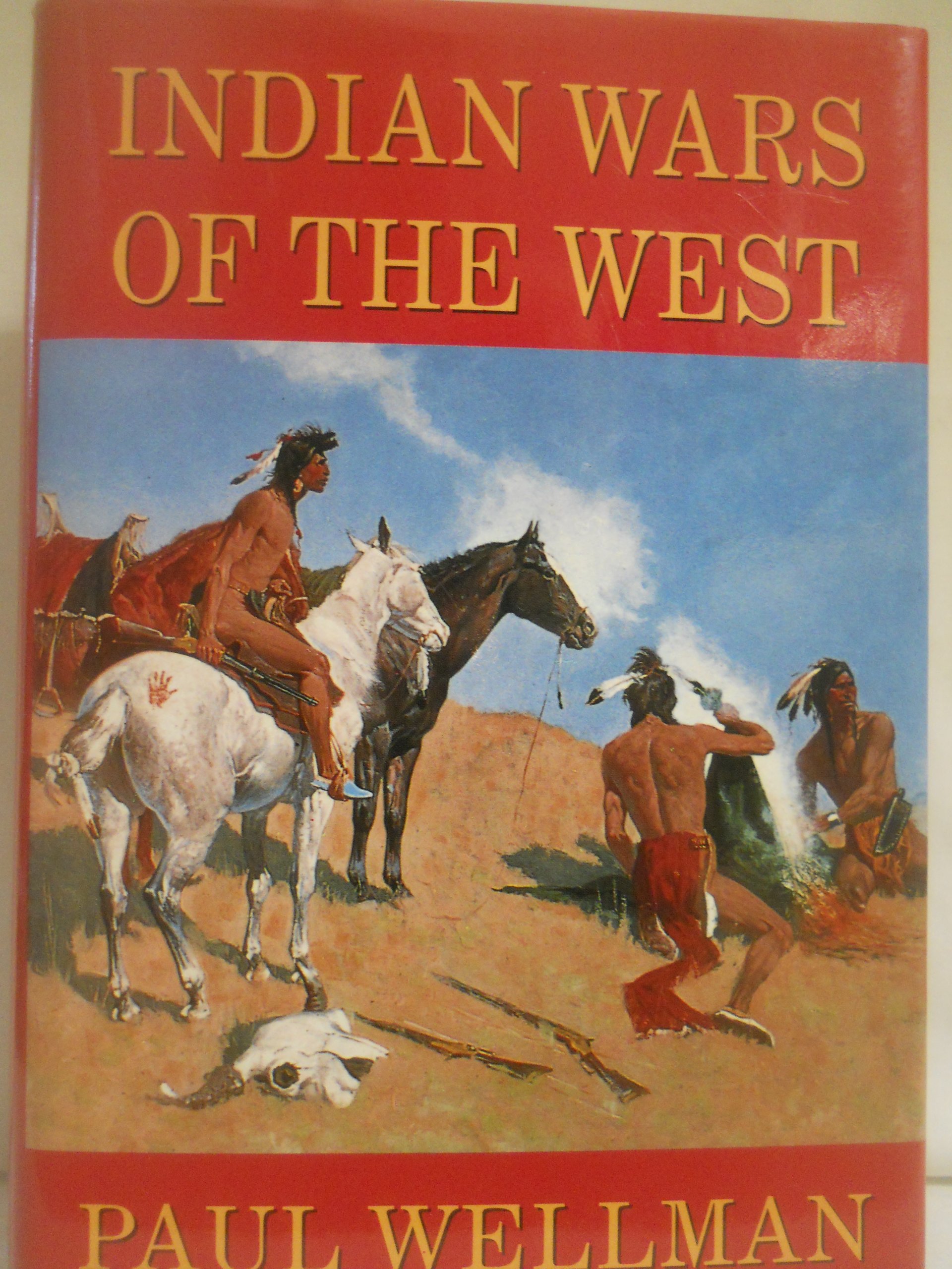 Indian Wars of the West: Wellman, Paul Iselin: 9780880298346: Amazon ...