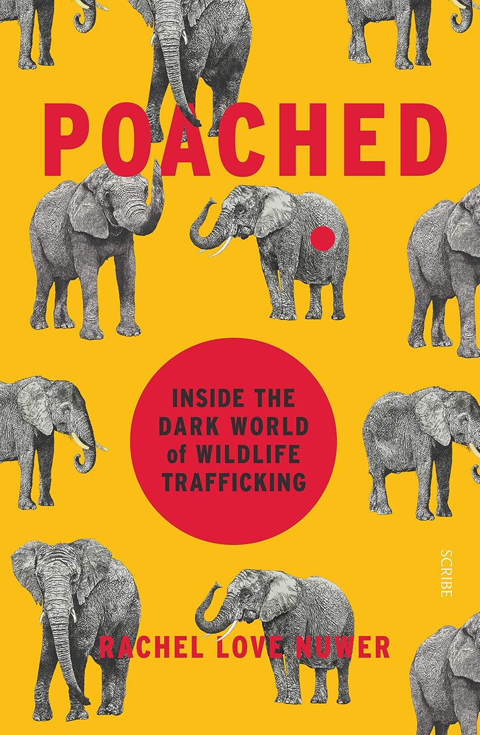 Poached: inside the dark world of wildlife trafficking: Nuwer, Rachel ...
