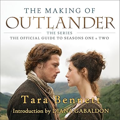 The Making of Outlander: The Official Guide to Seasons One & Two ...