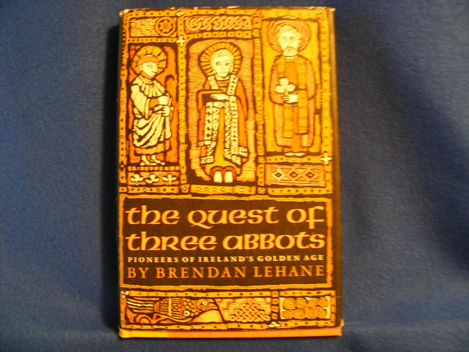 The quest of three abbots: pioneers of Ireland's golden age: Lehane ...