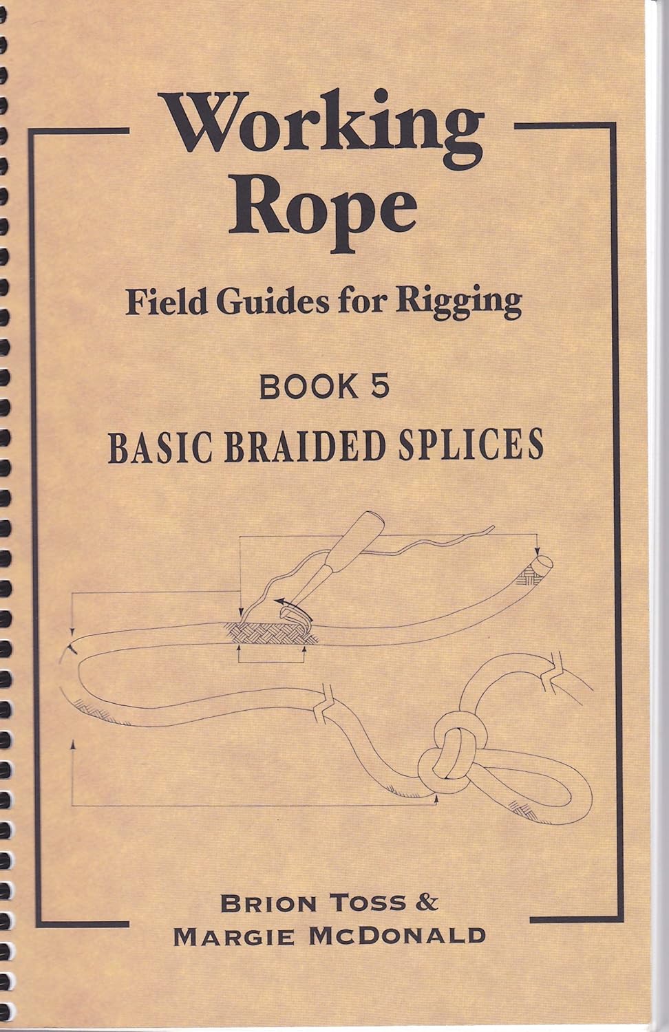 Working Rope : Field Guides for Rigging Book 5 Basic Braided Splices ...