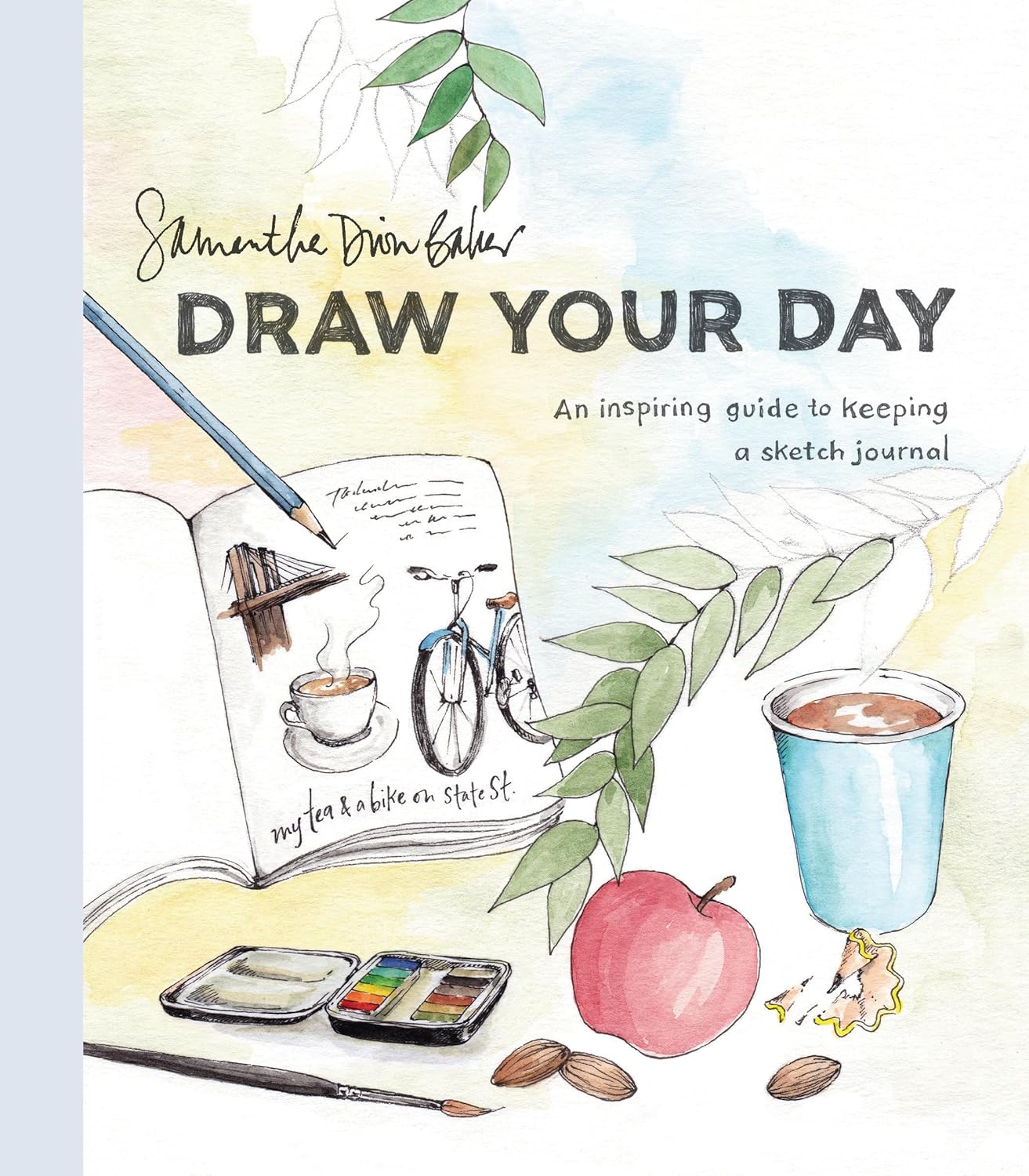 Draw Your Day: An Inspiring Guide to Keeping a Sketch Journal: Amazon ...