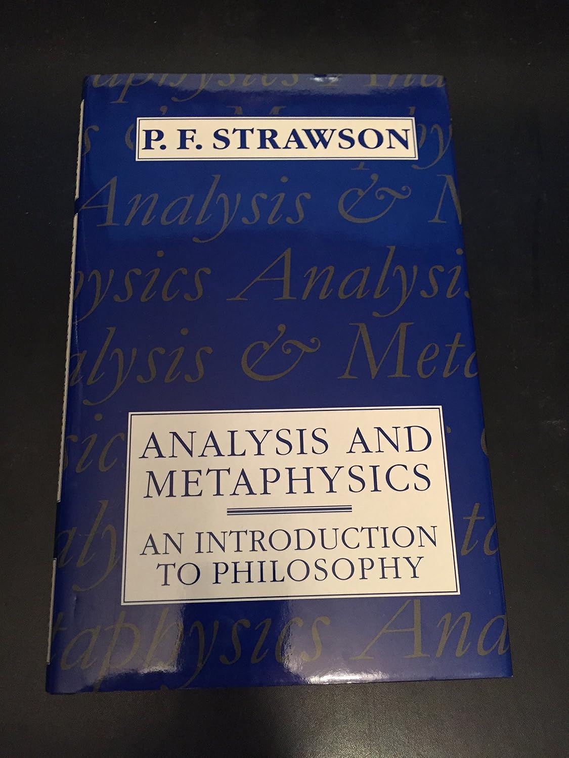 Analysis and Metaphysics: An Introduction to Philosophy: Strawson, P. F ...