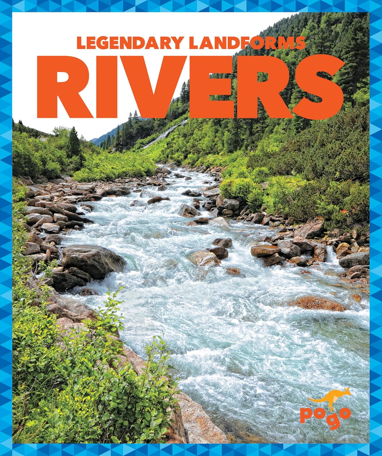 Rivers (Pogo: Legendary Landforms): Rebecca Pettiford: 9781620317471 ...