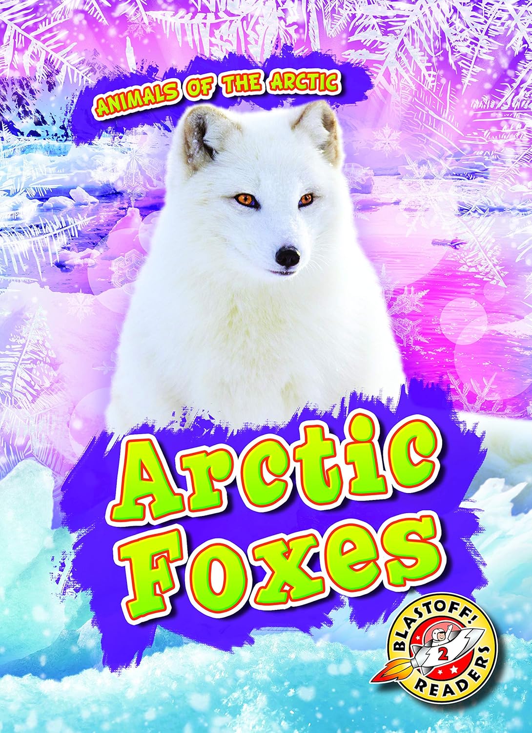 Arctic Foxes (Animals of the Arctic): Rebecca Pettiford: 9781626179356 ...
