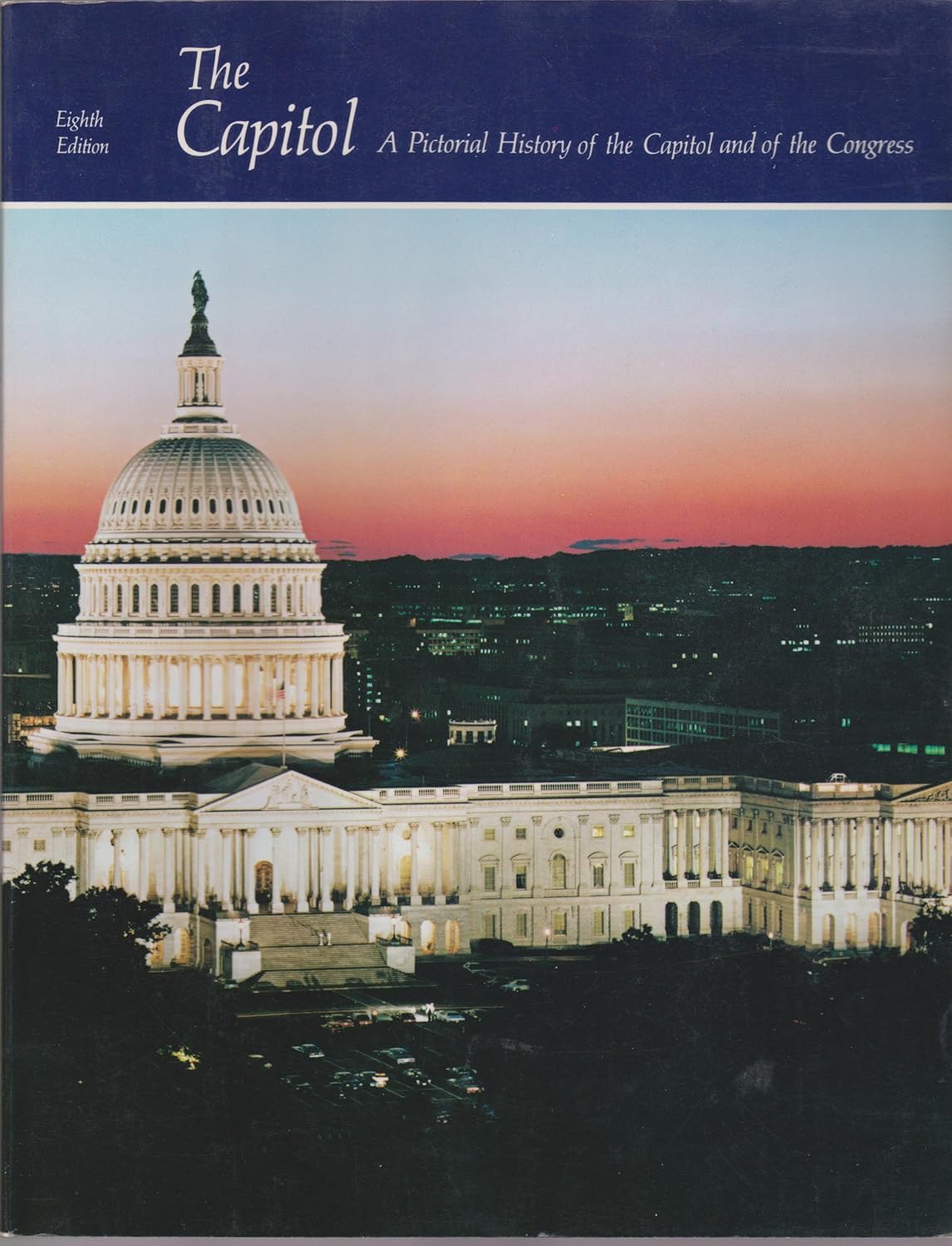 The Capitol. A pictorial history of the Capitol and of the Congress ...