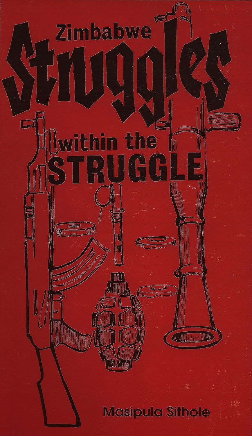 Zimbabwe: Struggles-within-the-Struggle (1957-1980) eBook : Sithole ...