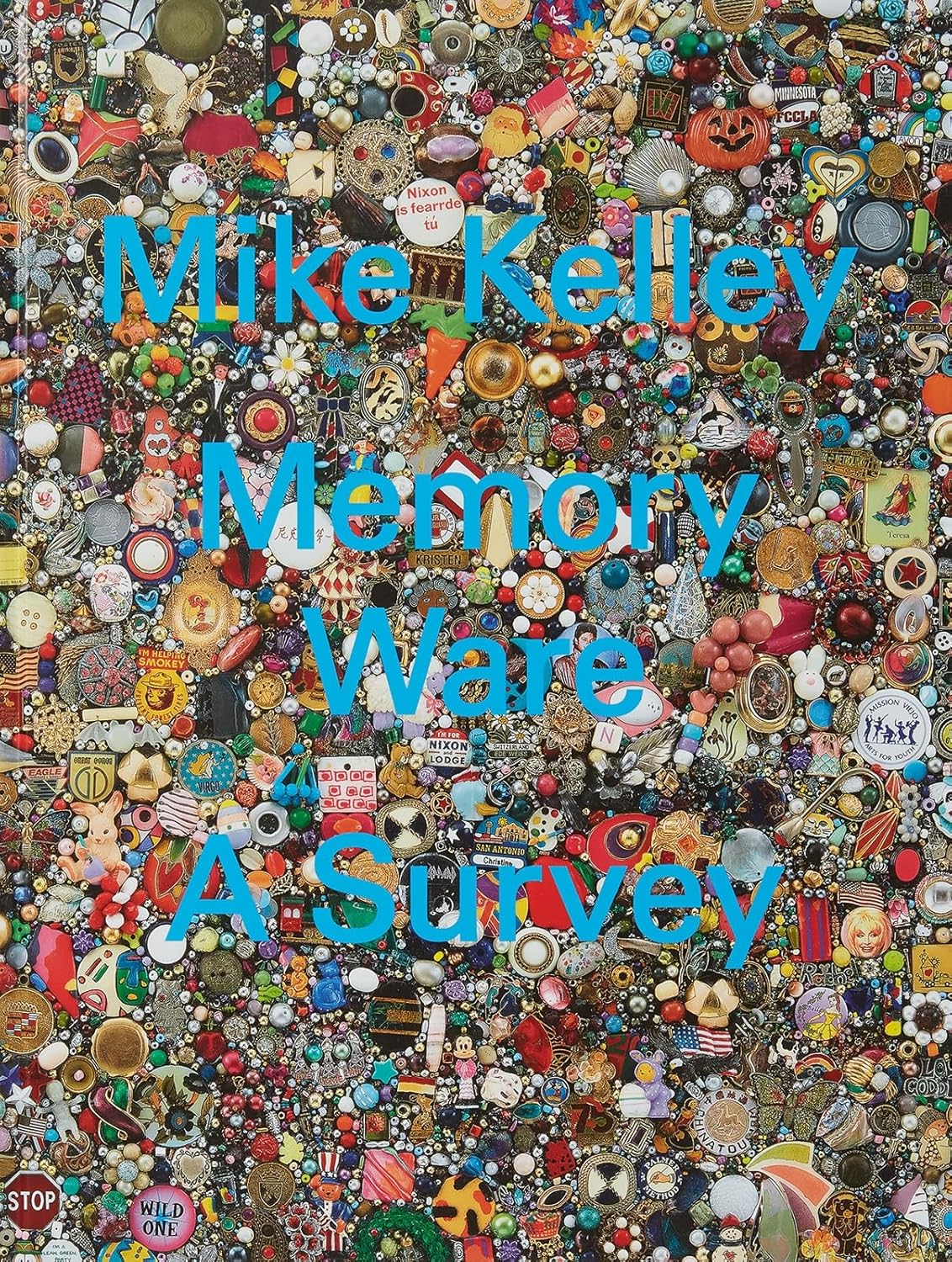 Mike Kelley: Memory Ware: A Survey: Kelley, Mike, Rugoff, Ralph, Kelley ...