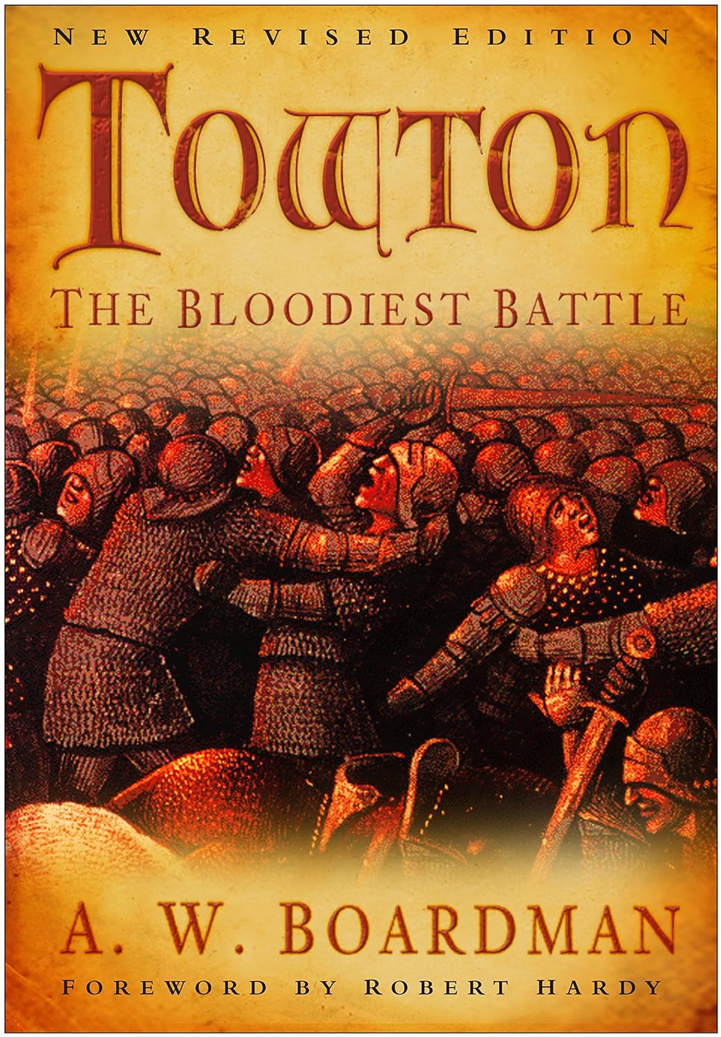 Towton: The Bloodiest Battle: Amazon.co.uk: Boardman, A.W., Hardy, Robert: 9780750949637: Books