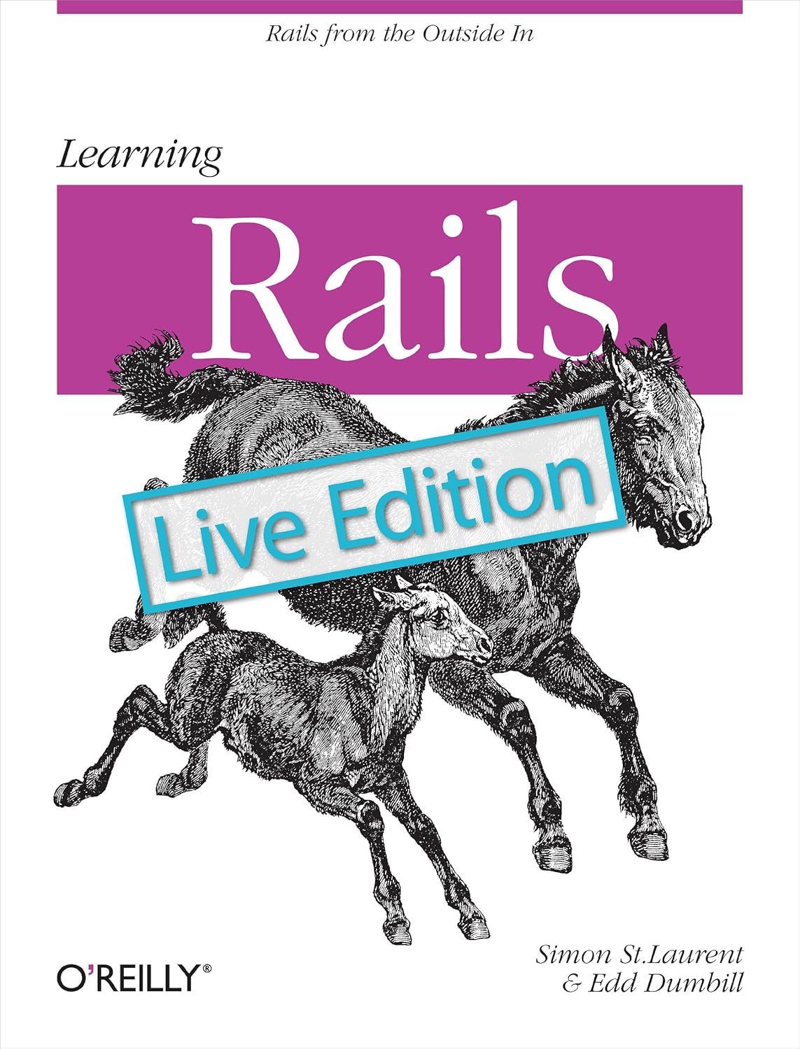 Learning Rails: Live Edition: Laurent, Simon St., Wilder-James, Edd ...