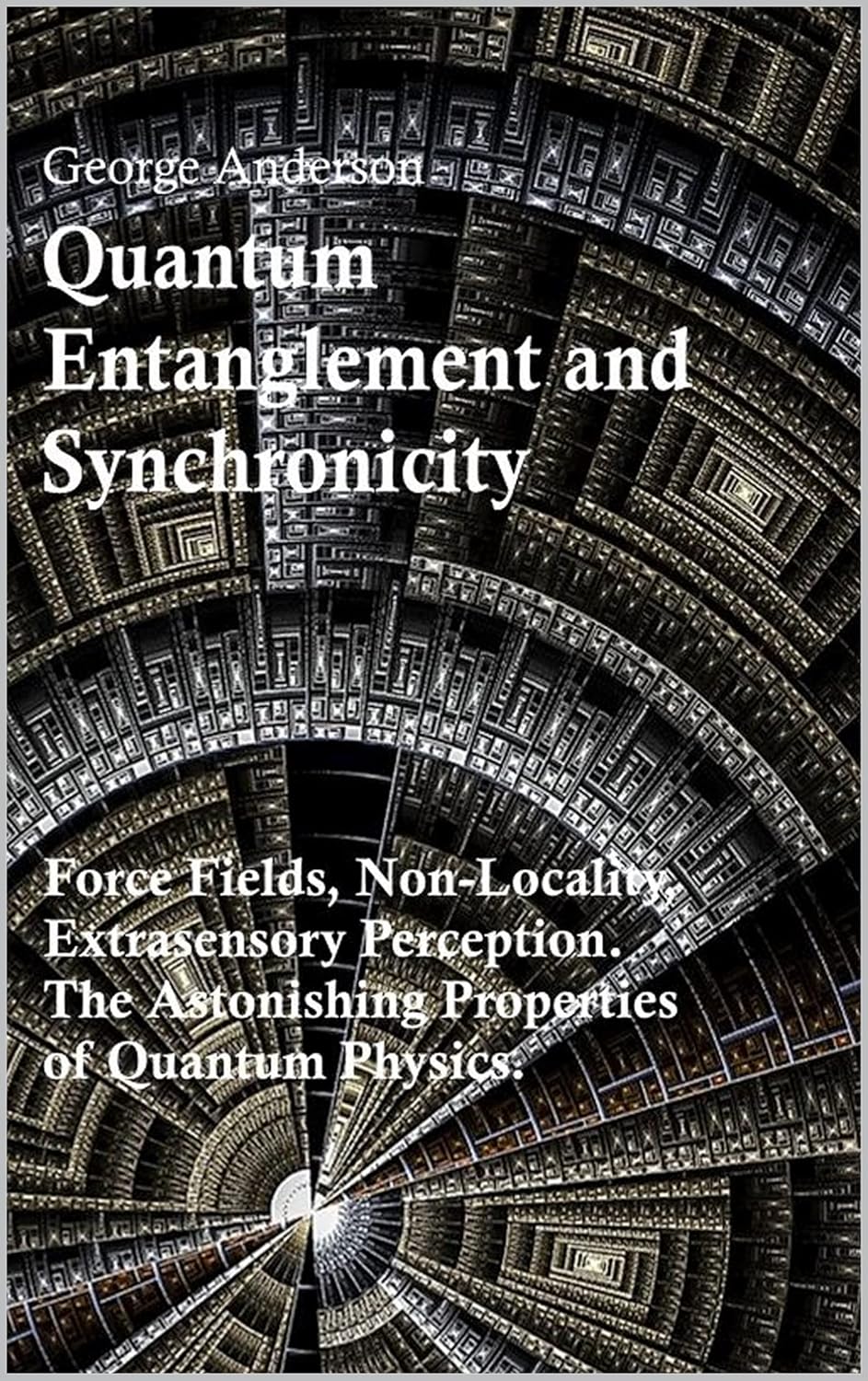 Quantum Entanglement and Synchronicity. Force Fields, Non-Locality ...