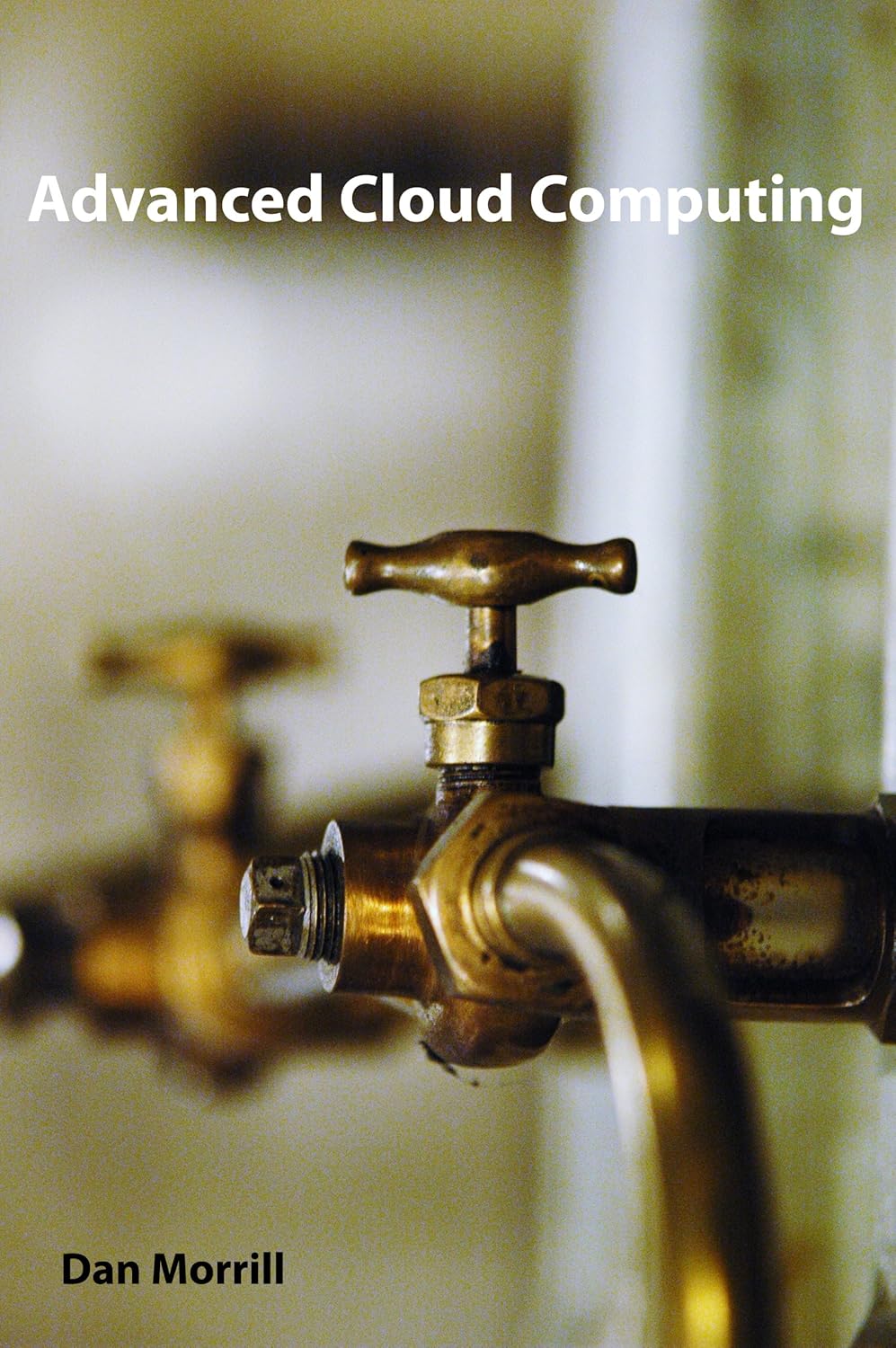 Amazon.com: Advanced Cloud Computing eBook : Morrill, Dan: Kindle Store