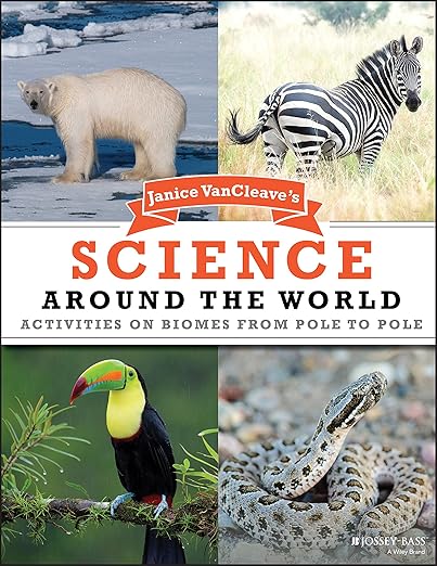 Janice VanCleave's Science Around the World: Activities on Biomes from ...