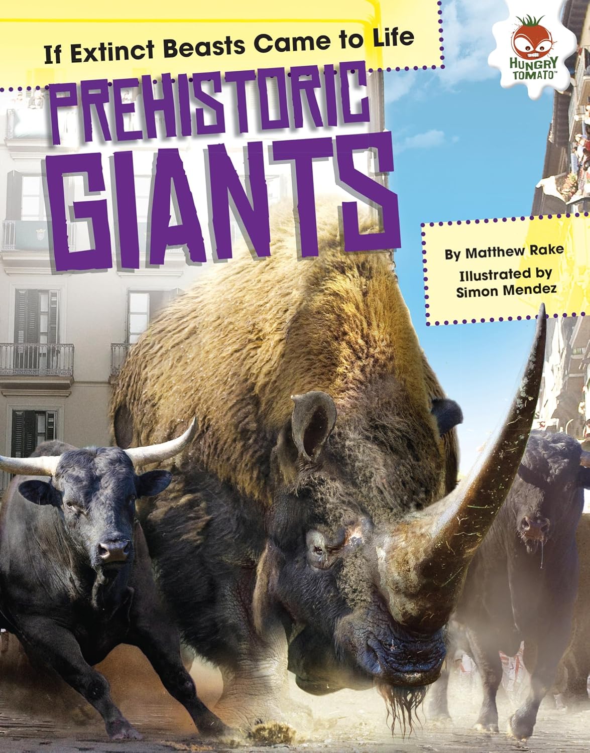 Prehistoric Giants (If Extinct Beasts Came to Life): Rake, Matthew ...