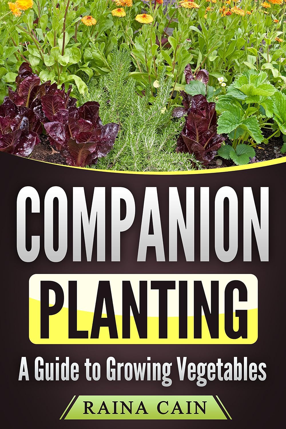 Companion Planting: A Guide to Growing Vegetables - Kindle edition by ...